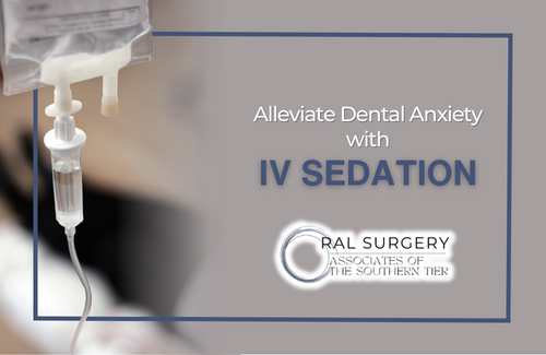 Alleviate Dental Anxiety with IV Sedation - Oral Surgery Associates of ...